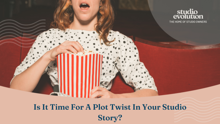 Is It Time For A Plot Twist In Your Studio Story? - Studio Evolution