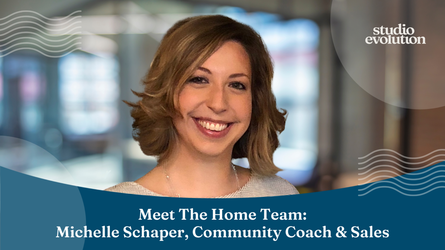 Meet The Home Team - Michelle Schaper - Studio Evolution